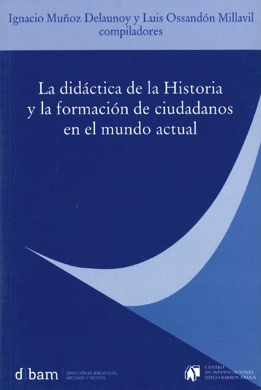 La didáctica de la Historia y la formación de ciudadanos en el mundo actual | Biblioteca Nacional